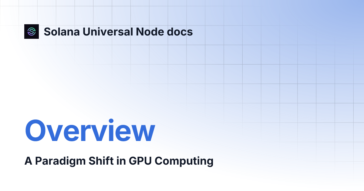 Overview | Solana Universal Node docs